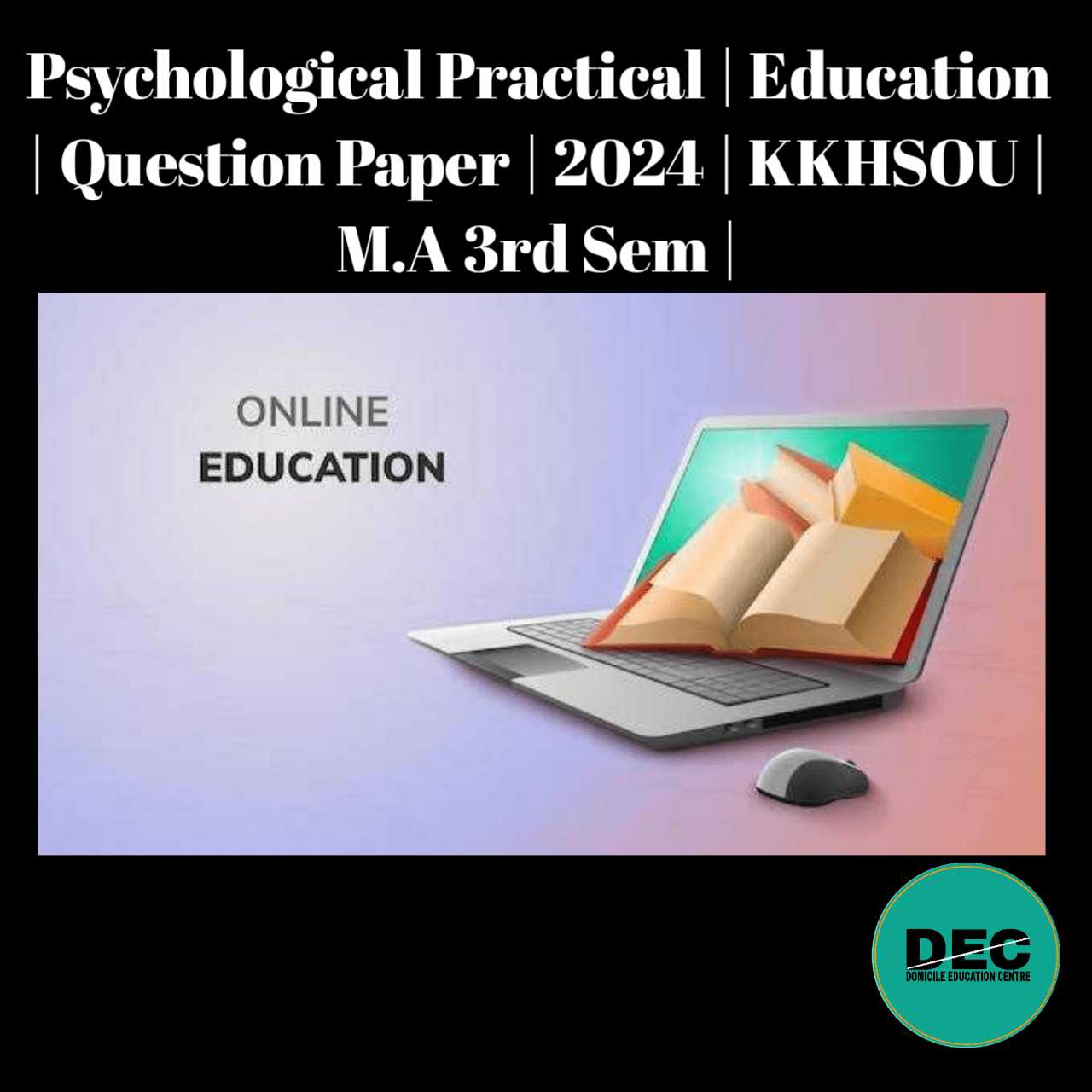 Psychological Practical | Education | Question Paper-2024 | KKHSOU | M ...
