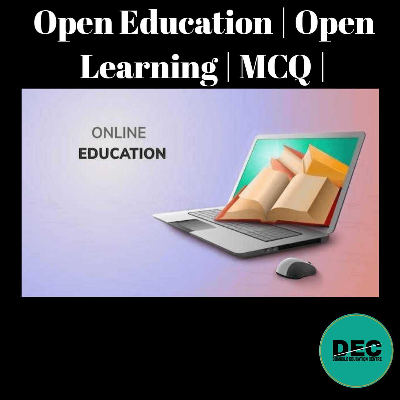 Open Education and Open Learning | MCQ
